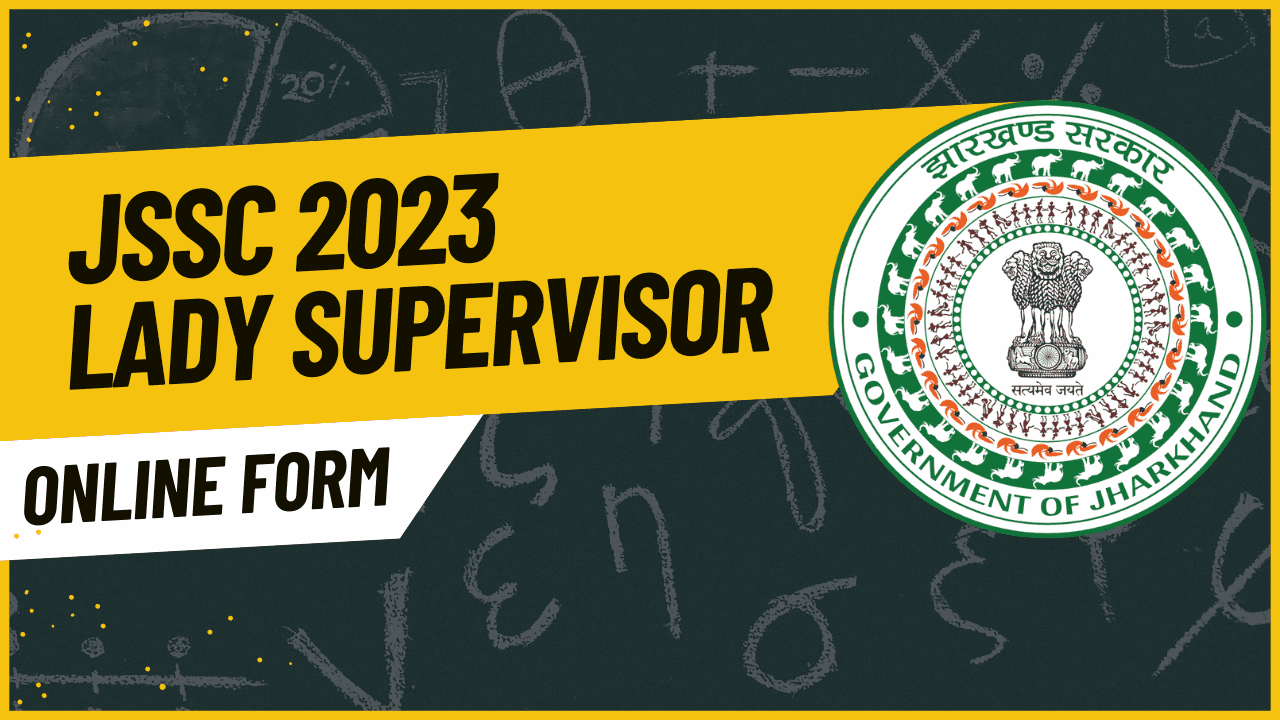 JSSC Recruitment 2023 - JSSC Lady Supervisor Online Form 2023
