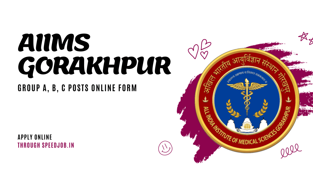 AIIMS Gorakhpur Recruitment 2023 - AIIMS Gorakhpur Group A,B,C Form
