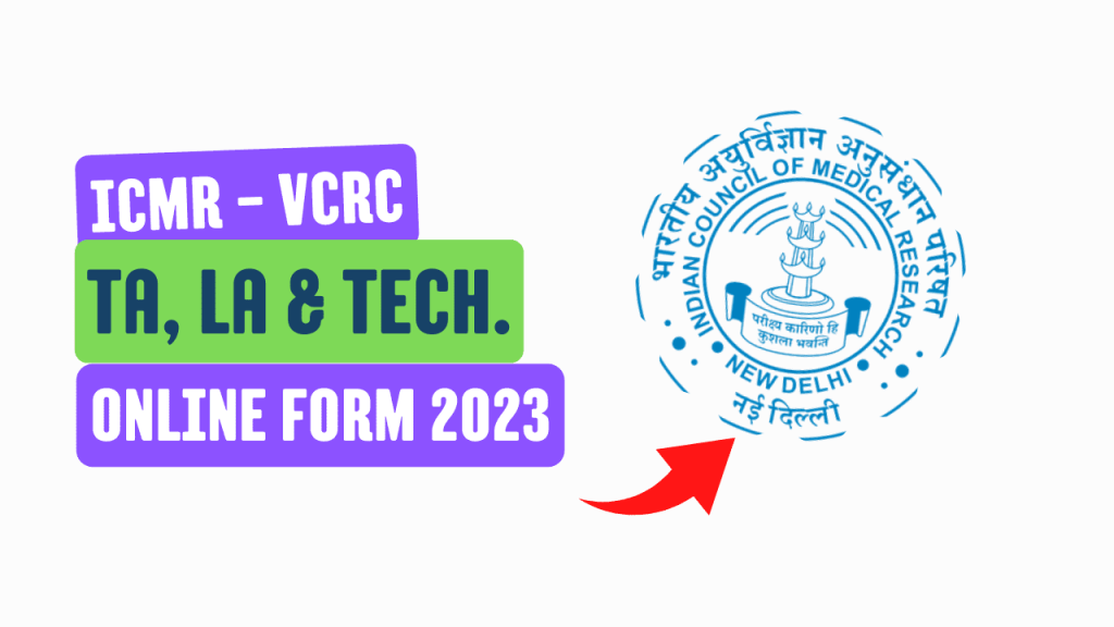 ICMR – VCRC Admit Card 2023 - LA, TA And Technician Online Form
