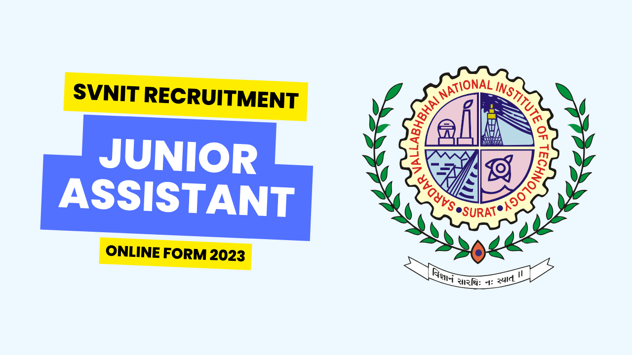 SVNIT Recruitment 2023 - SVNIT Junior Assistant Online Form