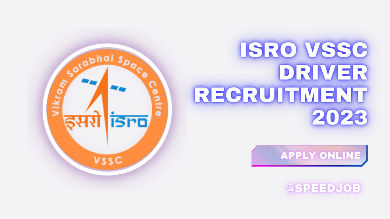 ISRO VSSC Driver Recruitment 2023 - ISRO Light / Heavy Driver Online Form