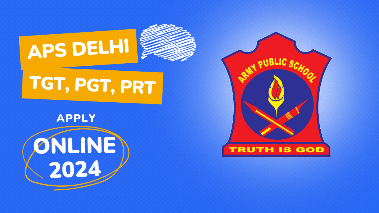 APS Army Public School Delhi Recruitment 2024 - APS Delhi Cantt Teacher Form