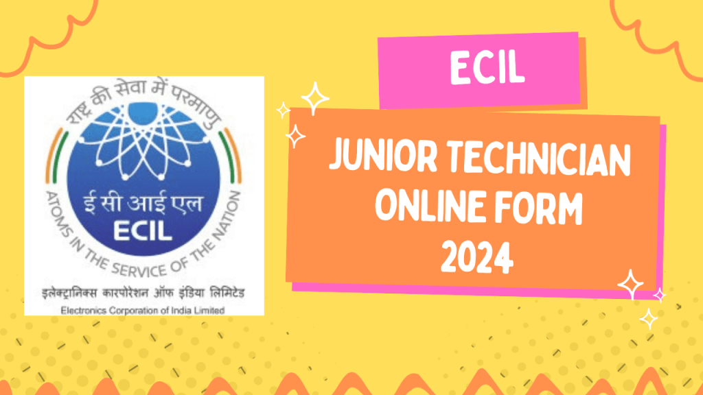 ECIL Junior Technician Recruitment 2024 - ECIL 1100 - Jr Tech Online Form
