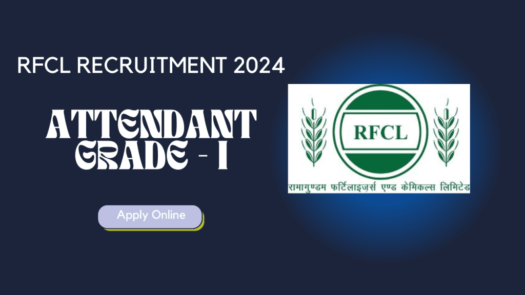 RFCL Attendant Recruitment 2024 - RFCL Attendant Grade - I Online Form