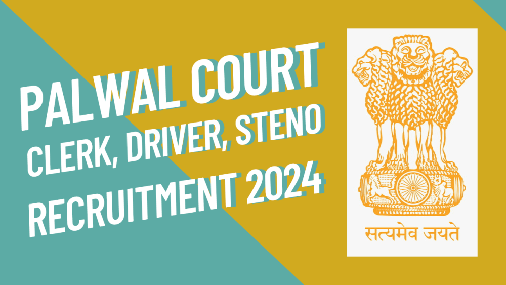 Palwal Court Recruitment 2024 - Clerk, Driver, Steno Posts