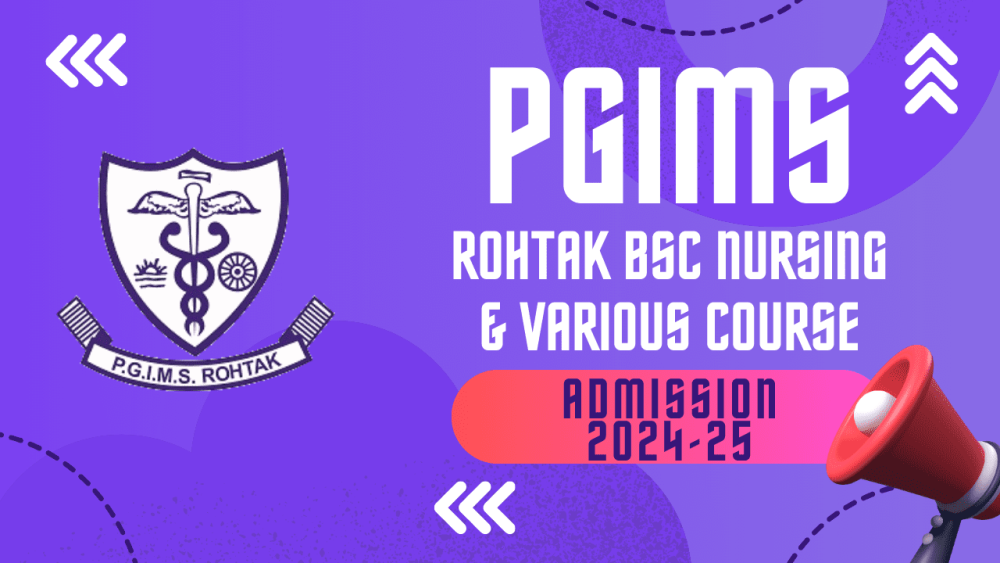 PGIMS Rohtak BSc Nursing & Other Paramedical Course 3rd Counselling 2024