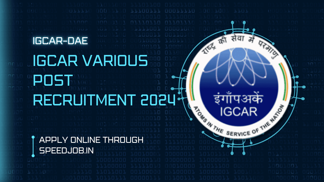 IGCAR Recruitment 2024 - Nurse, Technician, TO & Various Post