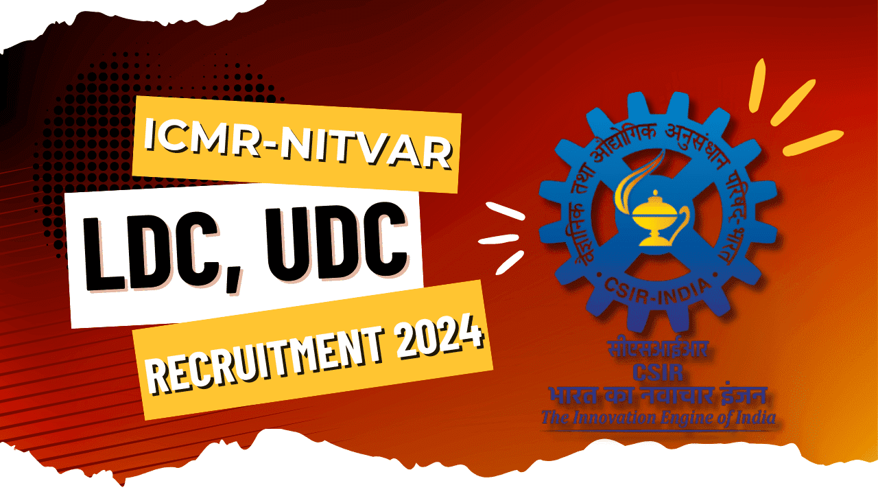 ICMR NITVAR LDC, UDC Recruitment 2024