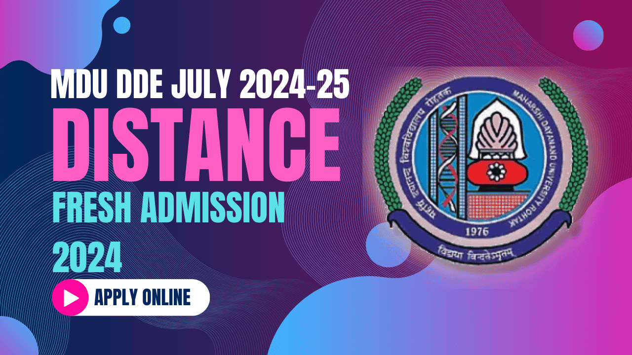 MDU Distance Admission 2024 – 25 - MDU DDE Fresh Admission