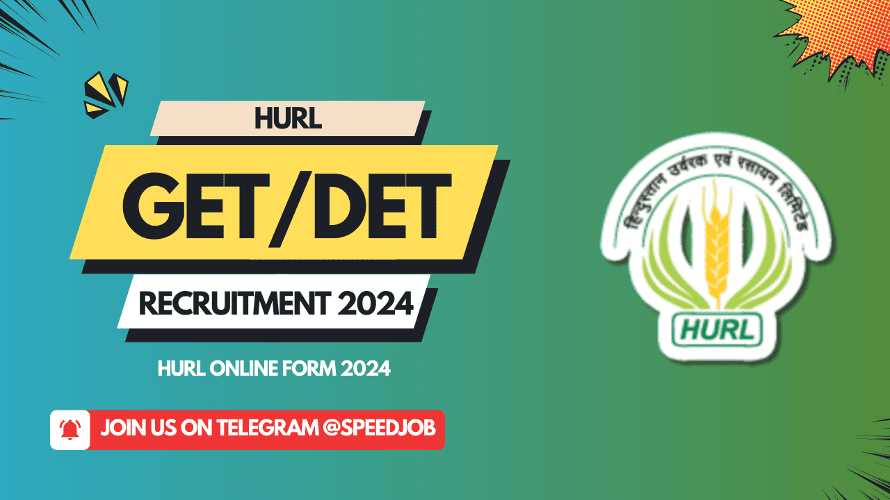 HURL Recruitment 2024 - HURL DET/GET Vacancy 2024