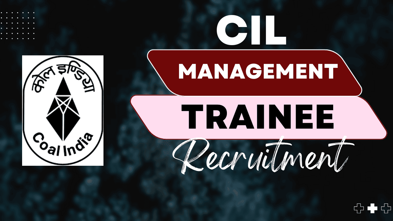 CIL MT Recruitment 2024 | Coal India Limited MT Vacancy 2024