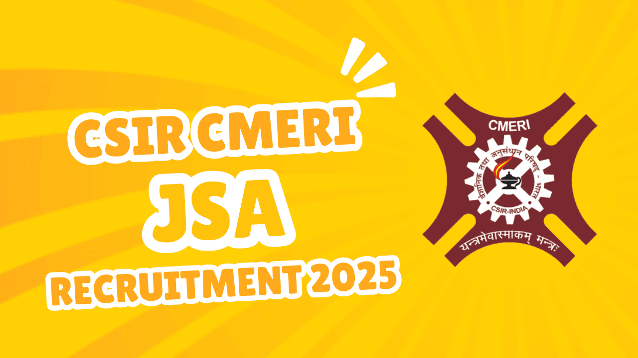 CSIR CMERI JSA Recruitment 2025