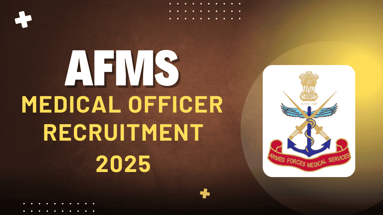 AFMS Medical Officer Recruitment 2025