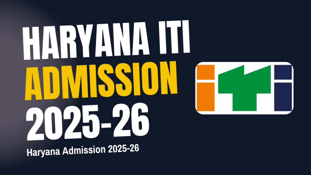 Haryana ITI Admission Re-Open 2025