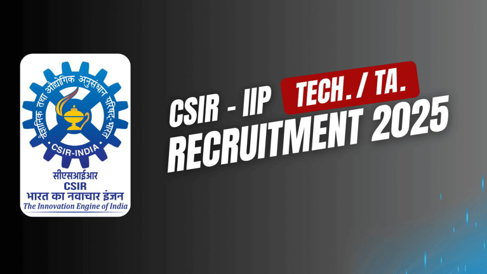 CSIR IIP Dehradun Recruitment 2025 | CSIR IIP Technician / TA Vacancy 2025