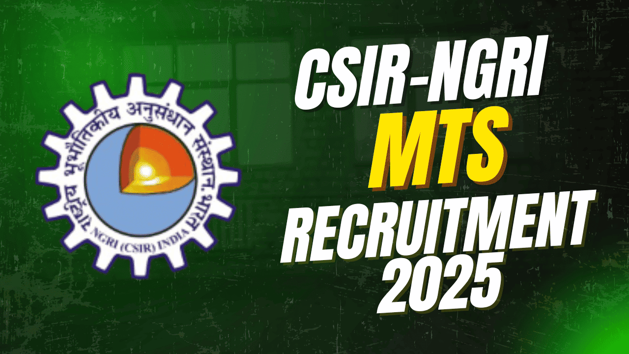 CSIR NGRI MTS Recruitment 2025 | CSIR NGRI MTS Vacancy 2025