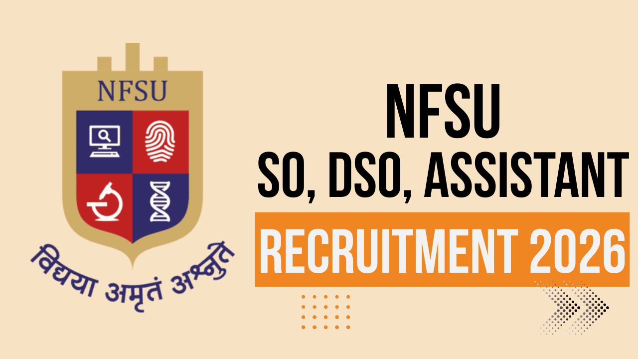 NFSU Recruitment 2026 | NFSU SO, DSO, Assistant Vacancy 2026